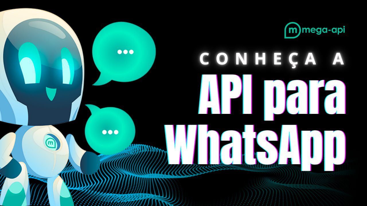Conheça a Mega API - API para Automação de Whatsapp